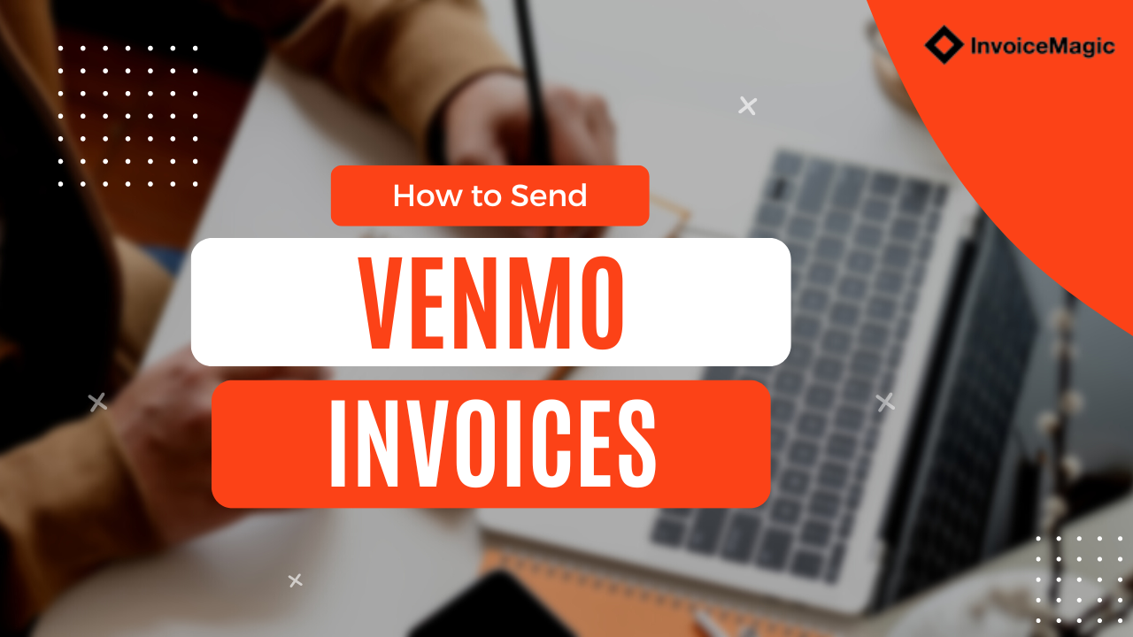 Create Invoices With Venmo Payment InvoiceMagic